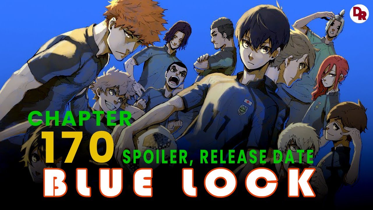[Latest] Spoilers for Blue Lock Chapter 170 Raw Scans, Leaks, Storyline ...